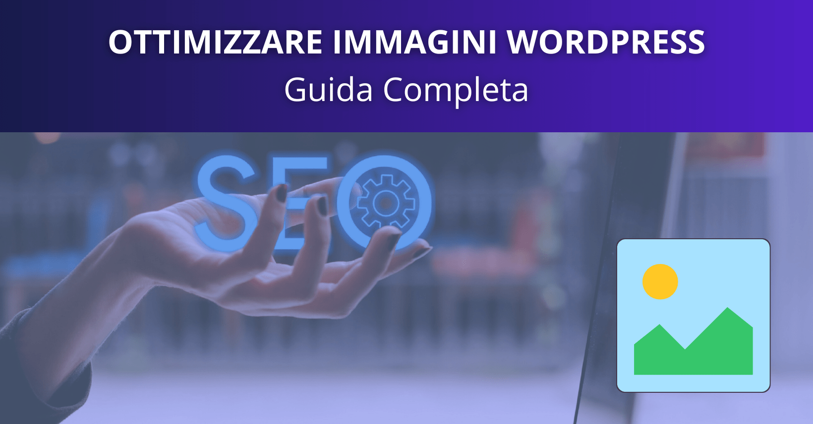 Come Ottimizzare le Immagini WordPress: Guida Completa