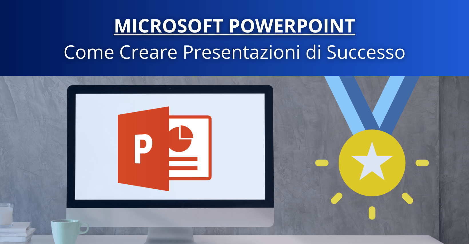 Microsoft PowerPoint: Creare una Presentazione di Successo